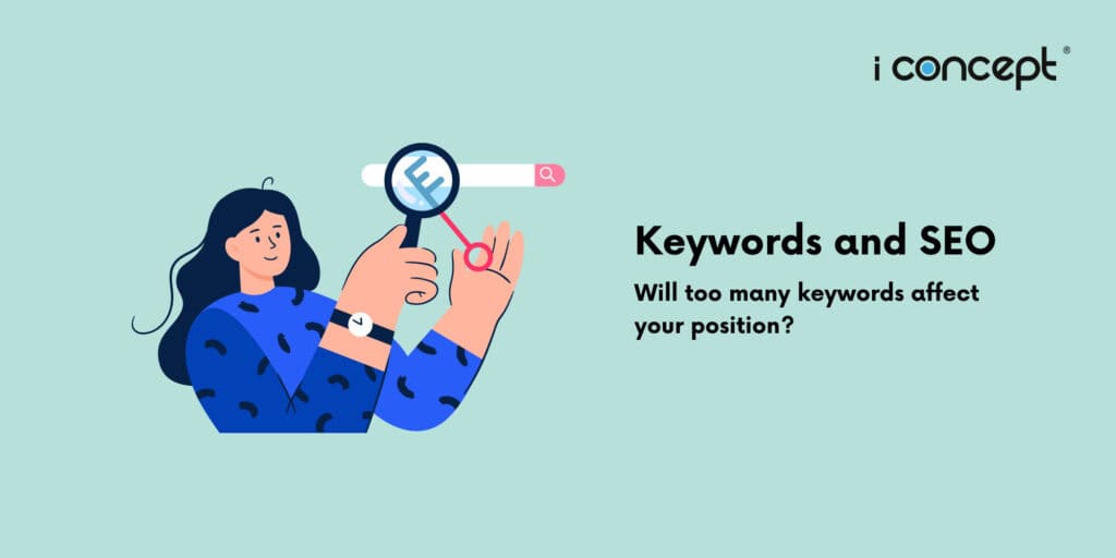 Keywords and SEO: Will too many keywords affect your position? - I Concept