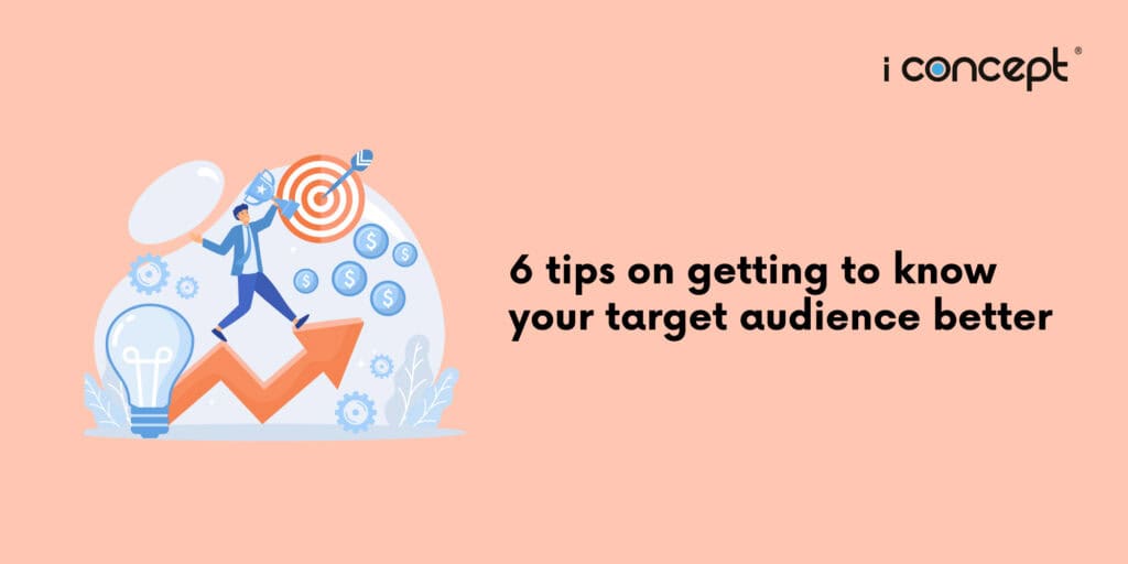 6 tips on getting to know your target audience better - I Concept ...