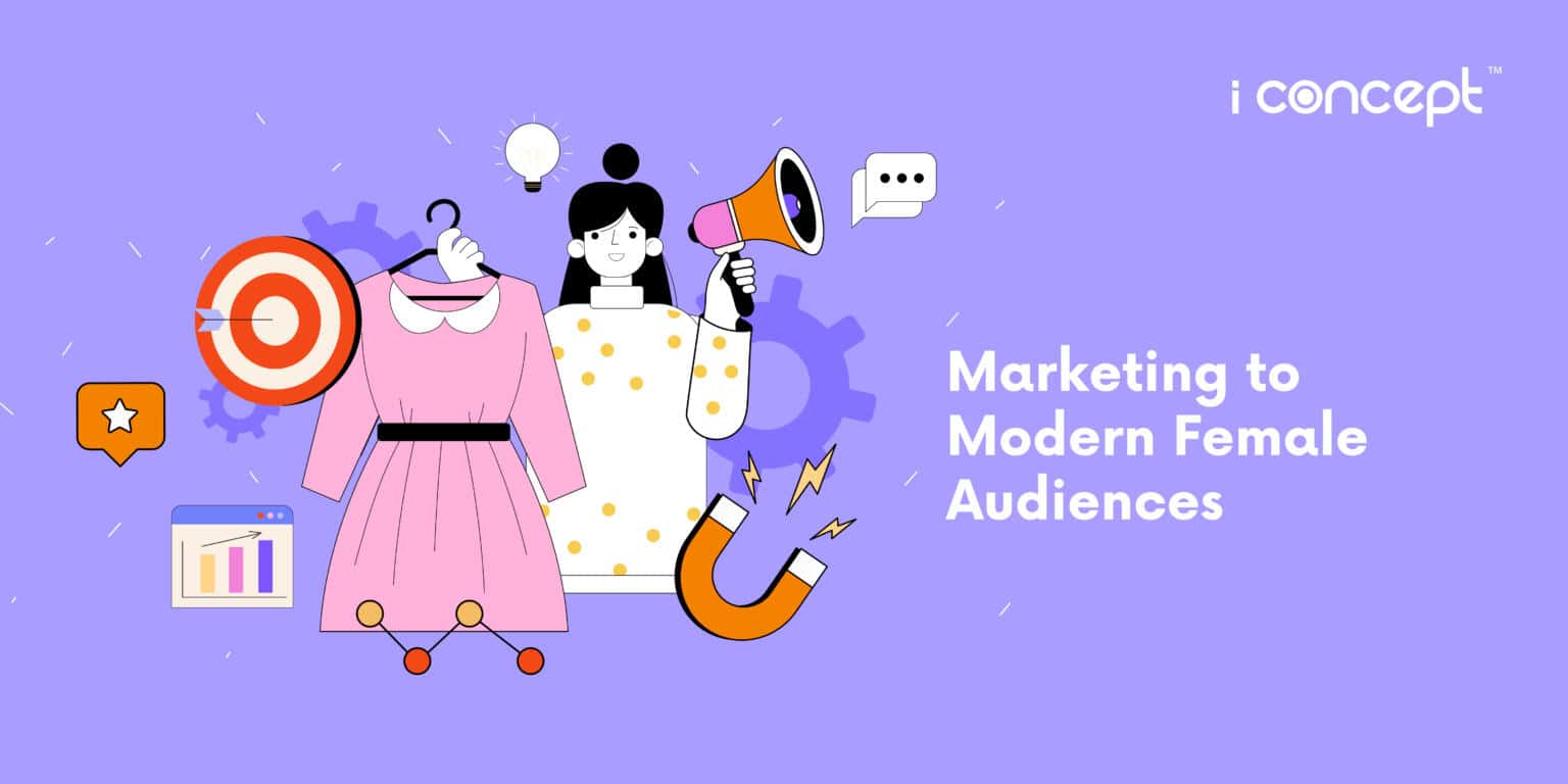 Marketing to Modern Female Audiences - I Concept